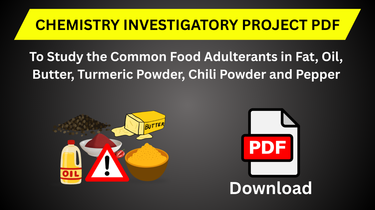 To Study the Common Food Adulterants in Fat, Oil, Butter, Turmeric Powder, Chili Powder and ...