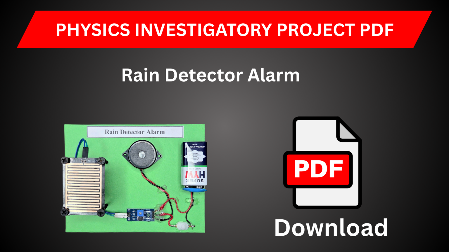 Rain Detector Alarm Investigatory Project PDF Class 12 - Download
